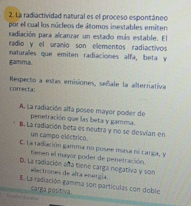Resuelto:La radiactividad natural es el proceso espontáneo por el cual ...