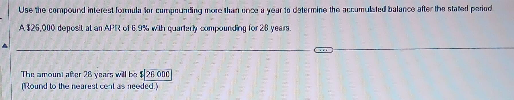 Solved: Use the compound interest formula for compounding more than ...