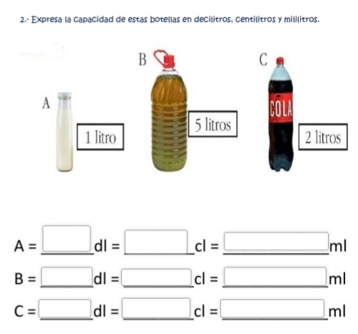 Resuelto:2.- Expresa la capacidad de estas botellas en decilitros ...
