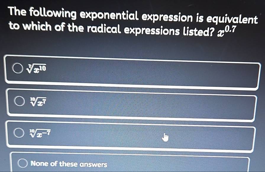 Solved: The following exponential expression is equivalent to which of the radical expressions ...