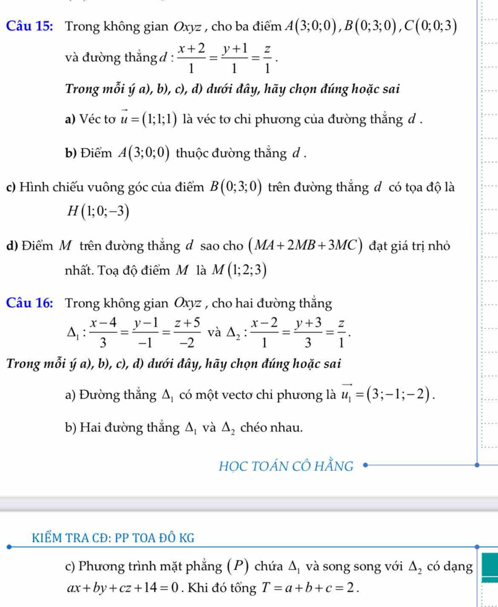 Giải quyết:Trong không gian Oxyz , cho ba điểm A(3;0;0),B(0;3;0),C(0;0;3) và đường thắng d : (x+2)/1