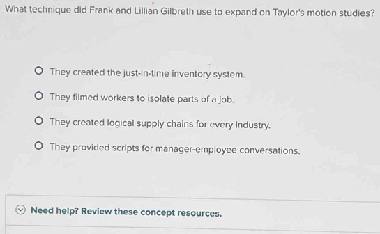 Solved: What technique did Frank and Lillian Gilbreth use to expand on ...