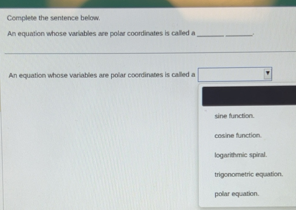 Gelöst:Complete the sentence below. An equation whose variables are ...