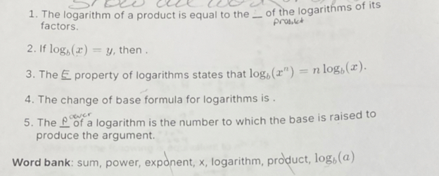 Solved: The logarithm of a product is equal to the _ of the logarithms ...