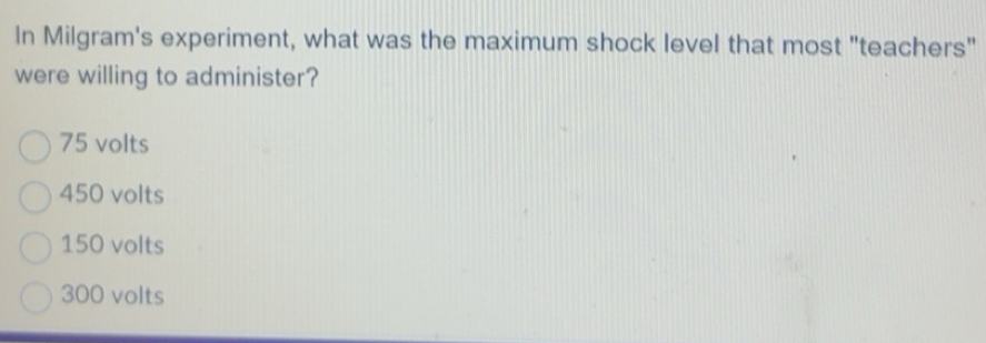 Solved: In Milgram's experiment, what was the maximum shock level that ...