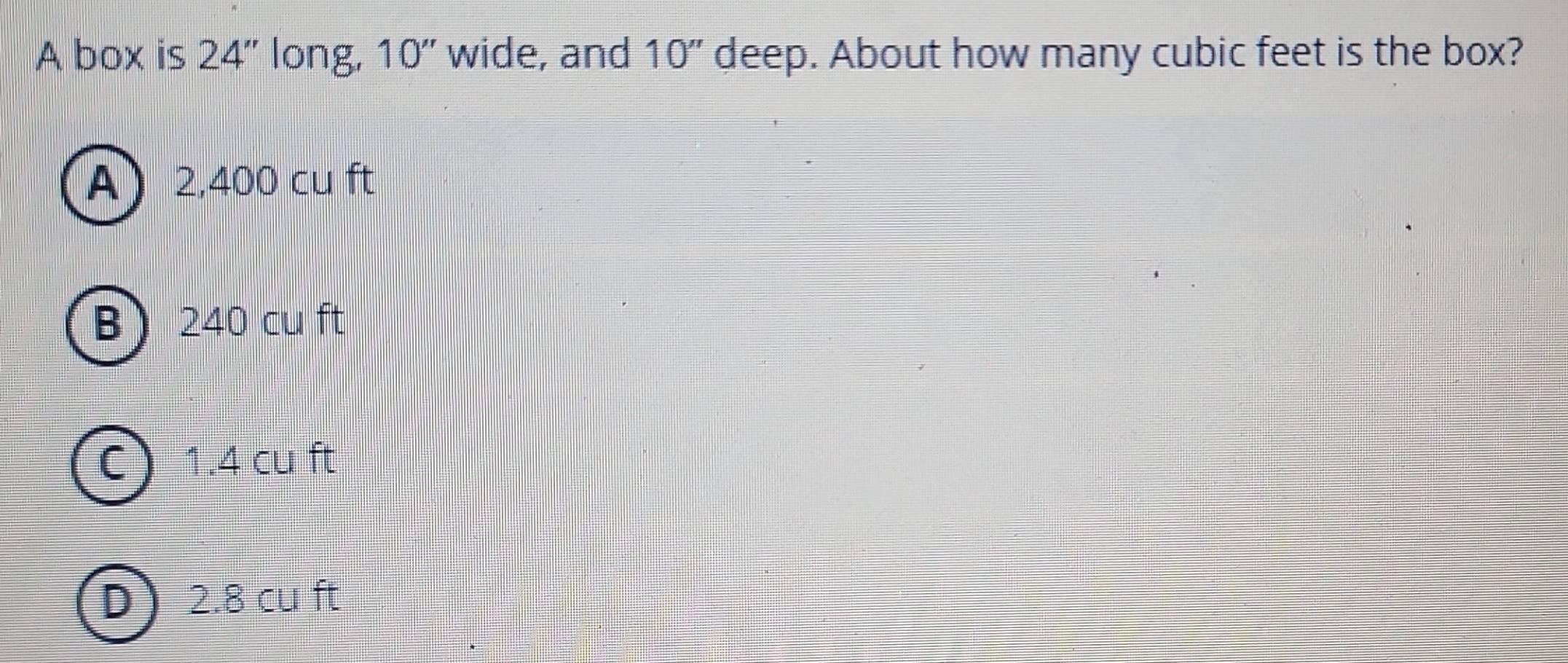 Solved: A box is 24'' long, 10'' wide, and 10'' deep. About how many ...