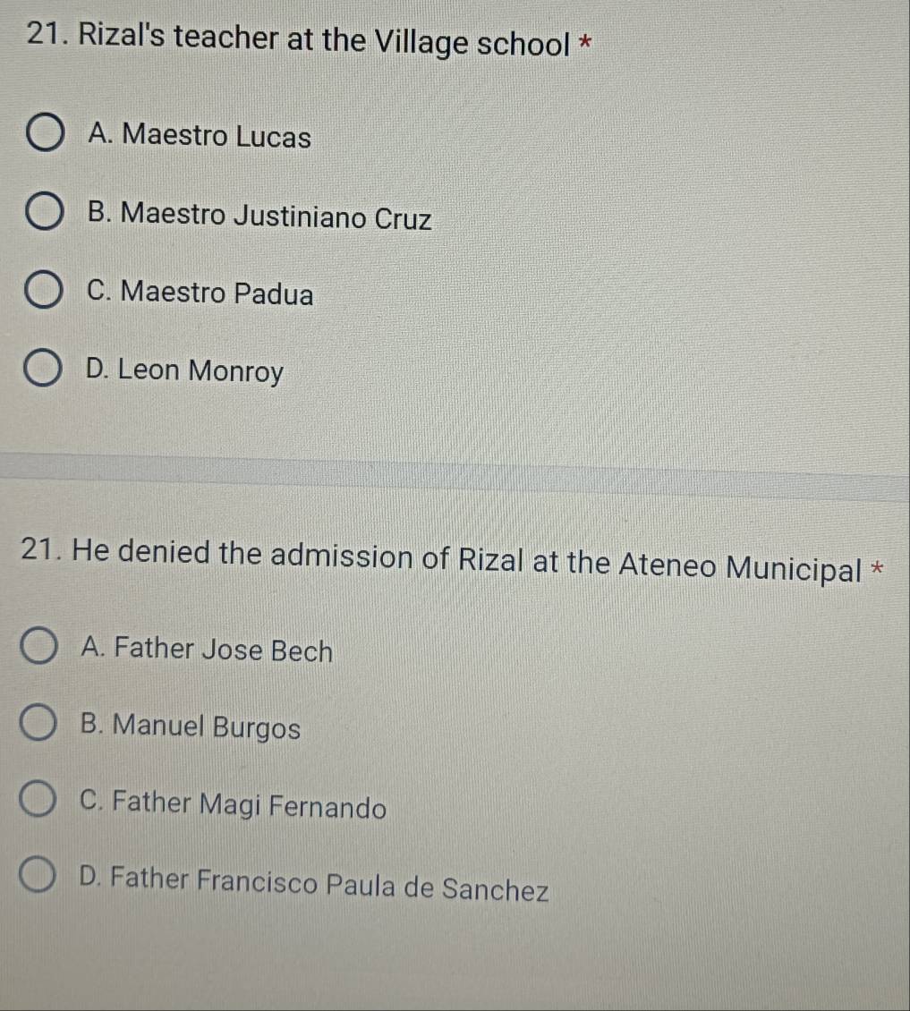 Solved: Rizal's teacher at the Village school * A. Maestro Lucas B ...