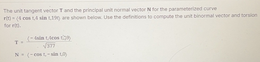 Solved: The unit tangent vector T and the principal unit normal vector ...