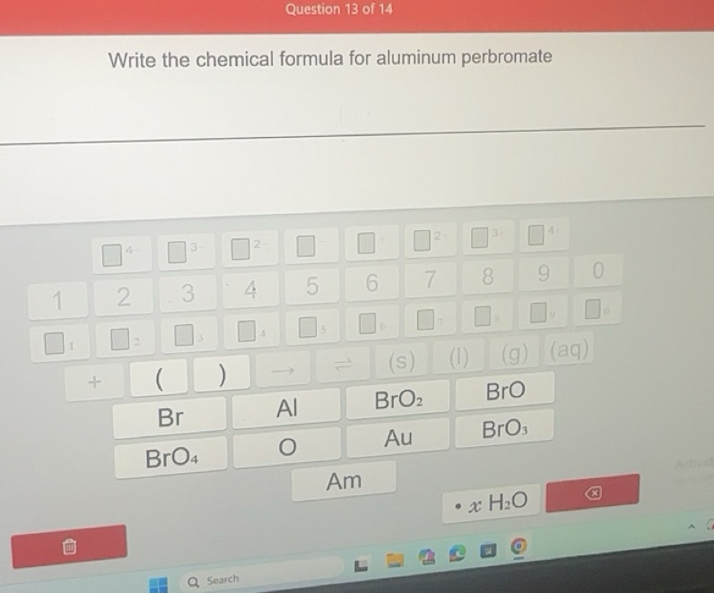 Solved: Write the chemical formula for aluminum perbromate 2 ^4 ^3 ^2 3 ...