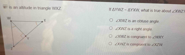 Solved: overline WY is an altitude in triangle WXZ. what is true about ...