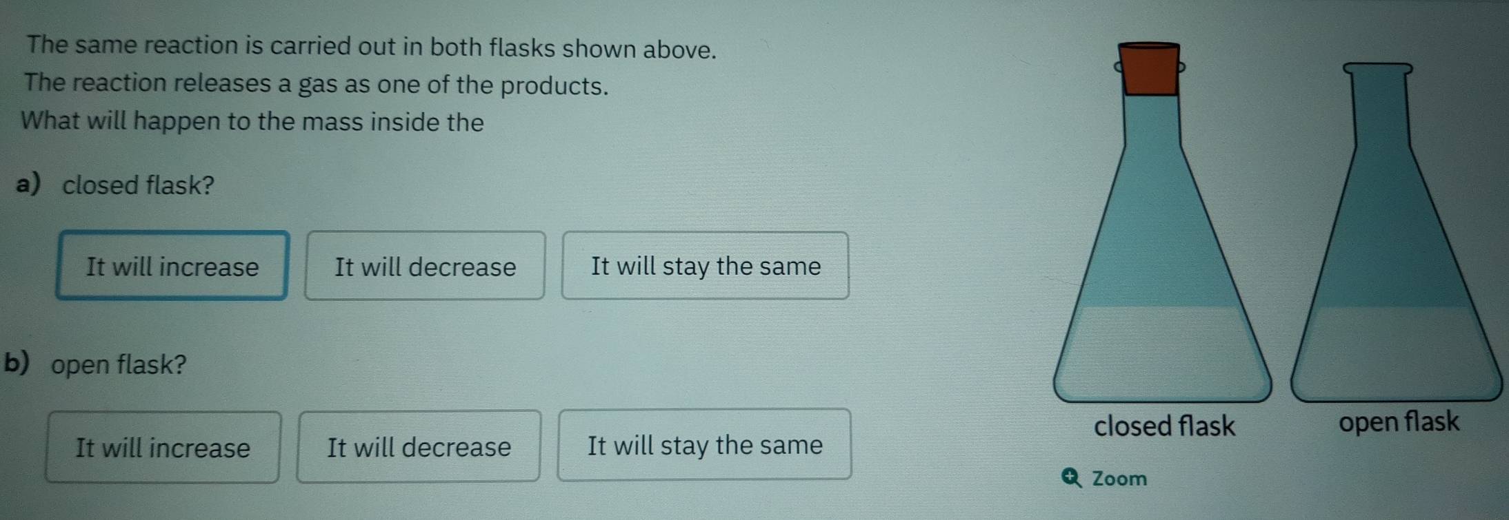 Solved: The same reaction is carried out in both flasks shown above ...