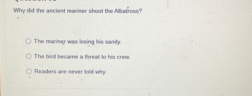 Solved: Why did the ancient mariner shoot the Albatross? The mariner ...