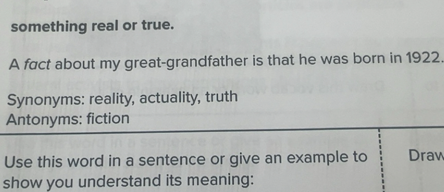 Solved: something real or true. A fact about my great-grandfather is ...