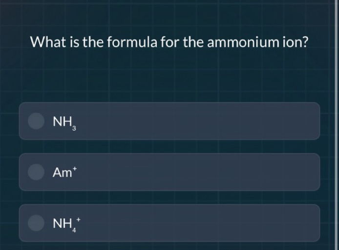 Solved: What is the formula for the ammonium ion? NH_3 Am† NH_4 [Chemistry]