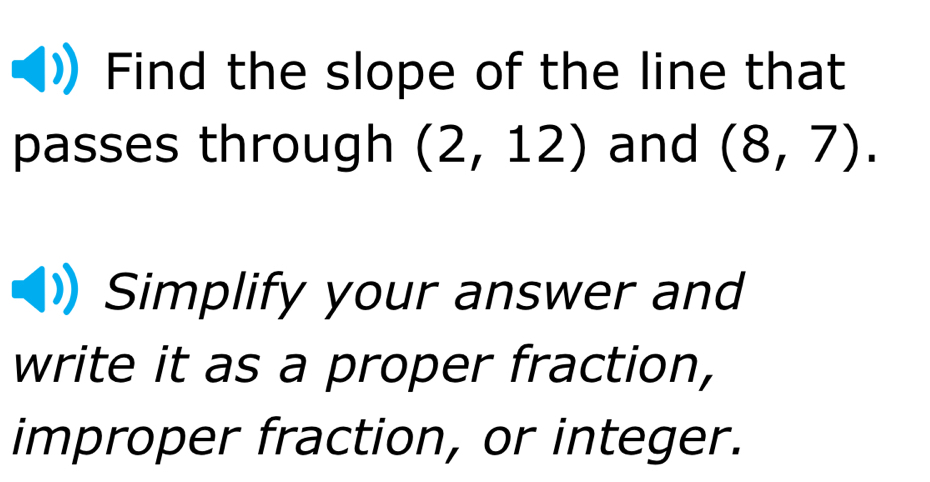 Solved: Find the slope of the line that passes through (2,12) and (8,7 ...