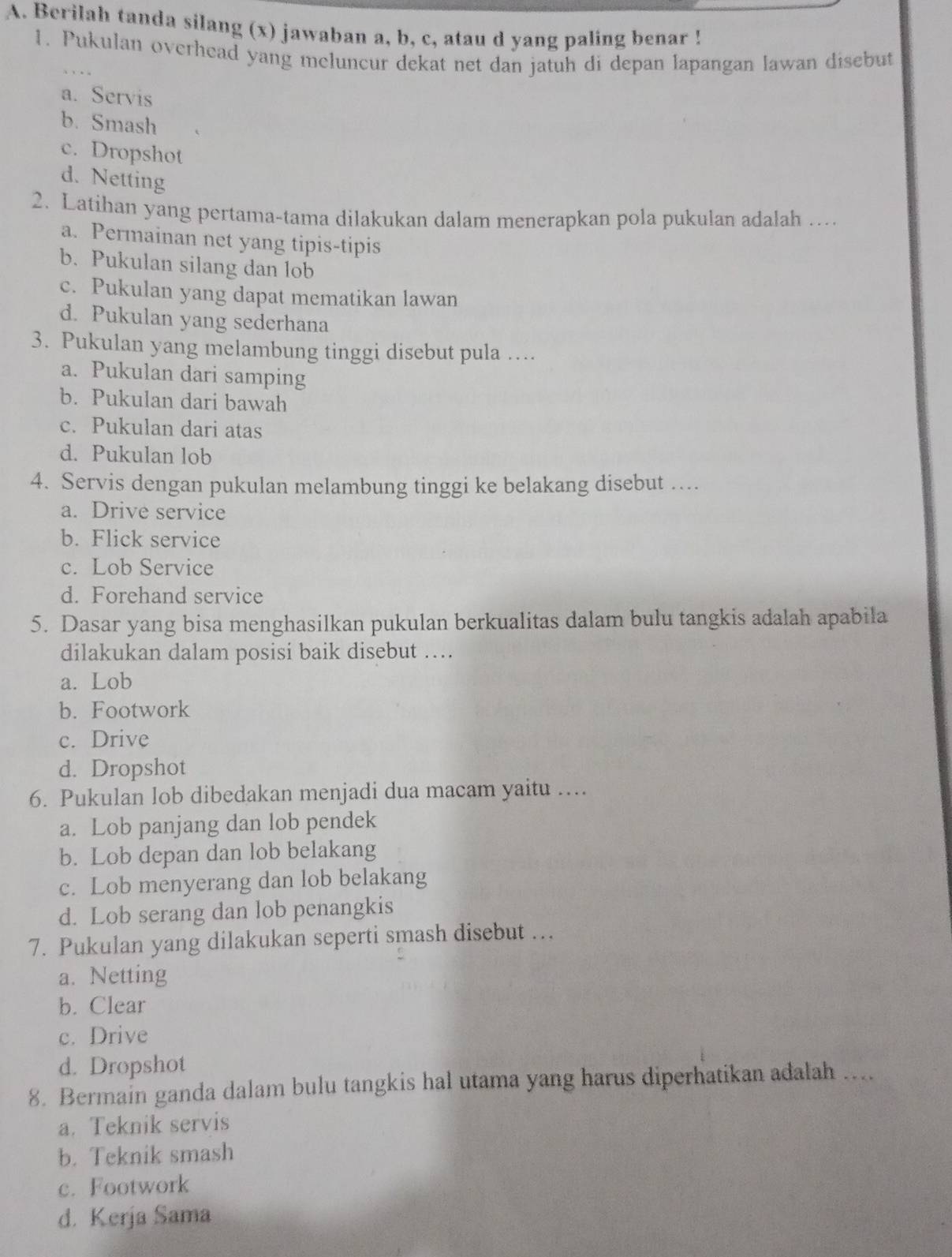 Telah dijawab:Berilah tanda silang (x) jawaban a, b, c, atau d yang ...