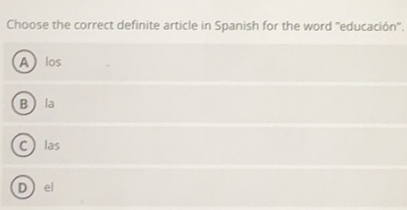 Solved: Choose the correct definite article in Spanish for the word ...