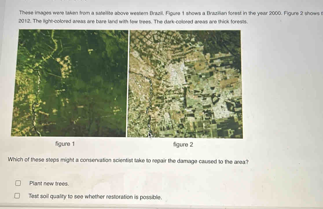 Solved: These images were taken from a satellite above western Brazil ...