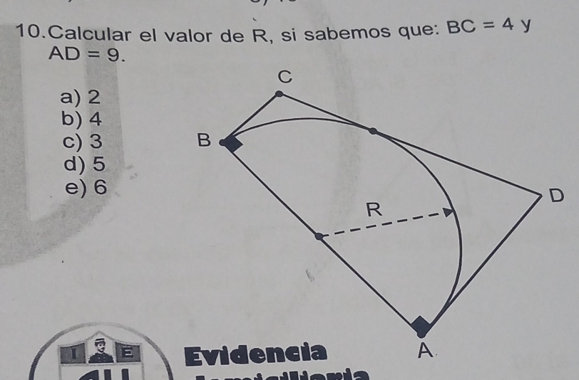 Resuelto:Calcular el valor de R, si sabemos que: BC=4 y AD=9. a) 2 b) 4 ...