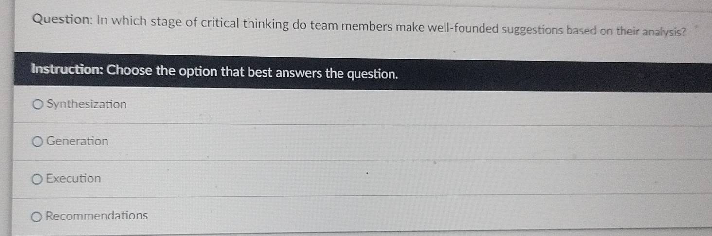 Solved: In which stage of critical thinking do team members make well-founded suggestions based ...
