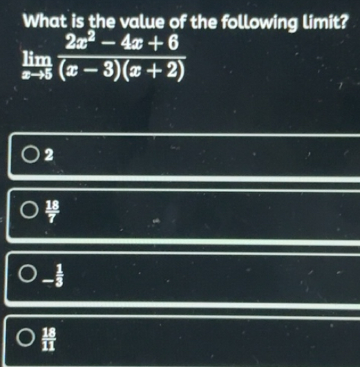 Solved: What is the value of the following limit? limlimits _xto 5 (2x ...