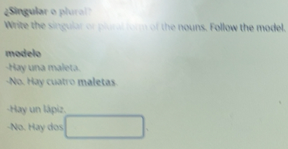 Solved: ¿Singular o plural? Write the singular or plural form of the ...