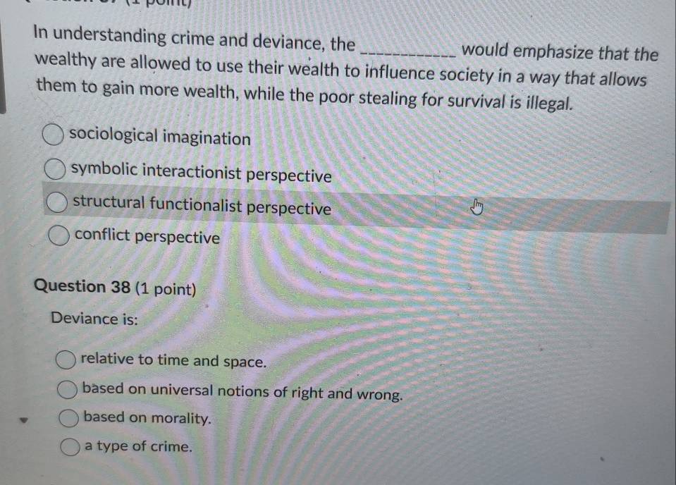 Solved: In understanding crime and deviance, the _would emphasize that ...