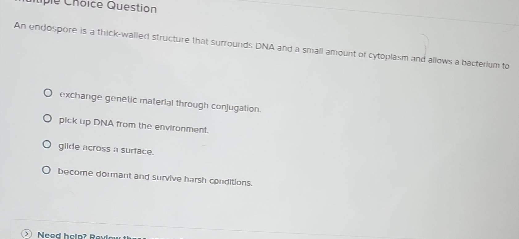 Solved: Cpe Choice Question An endospore is a thick-walled structure ...