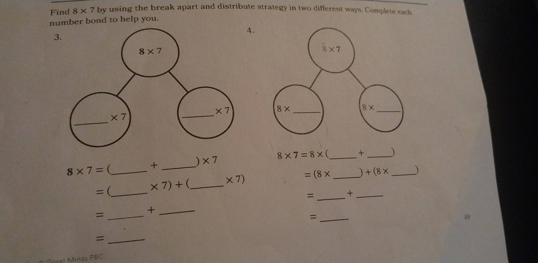 Solved: Find 8* 7 by using the break apart and distribute strategy in ...