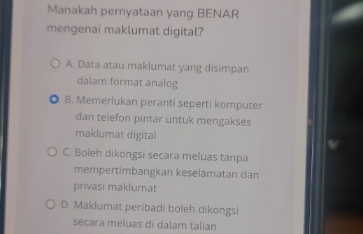 Selesai:Manakah pernyataan yang BENAR mengenai maklumat digital? A ...