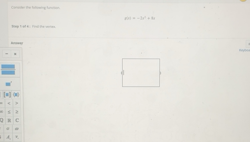 Solved: Consider the following function. g(x)=-2x^2+8x Step 1 of 4 ...