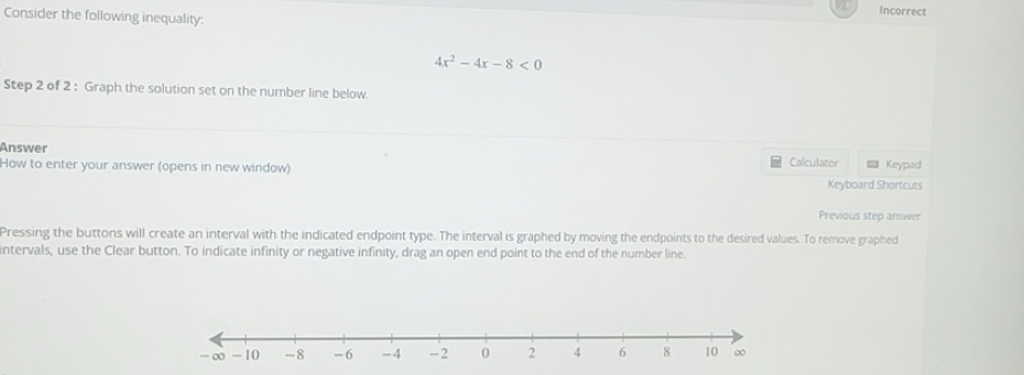 Solved: Consider the following inequality: Incorrect 4x^2-4x-8