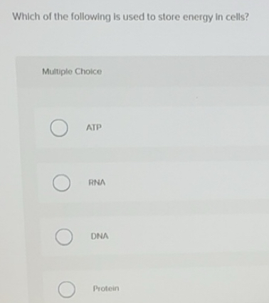 Solved: Which of the following is used to store energy in cells ...