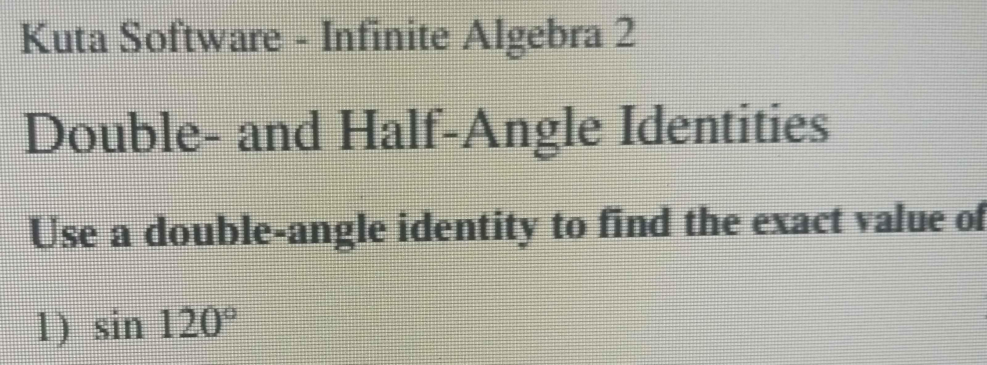 Solved: Kuta Software - Infinite Algebra 2 Double- and Half-Angle ...