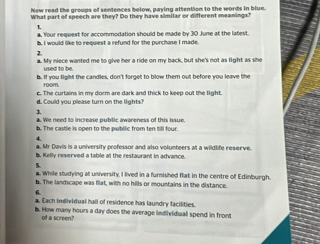 Solved: Now read the groups of sentences below, paying attention to the ...