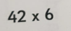 Solved: 42* 6 [Math]