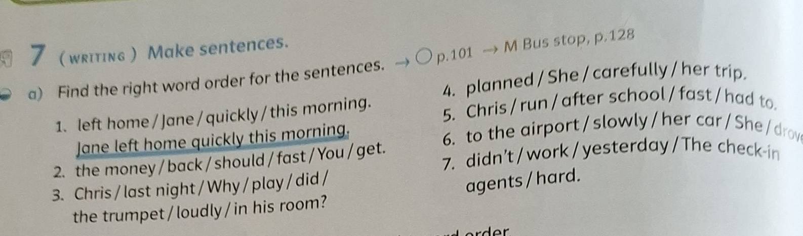 Gelöst:7 writing )Make sentences. a) Find the right word order for the ...