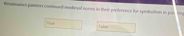 Solved: Renaissance painters continued medieval norms in their ...