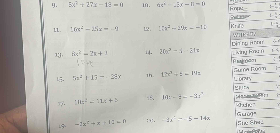 Solved: 5x^2+27x-18=0 10. 6x^2-13x-8=0 - 1/2 , 3/4 - 3/5 , 11. 16x^2 ...