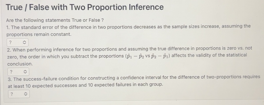 Solved: True / False with Two Proportion Inference Are the following ...
