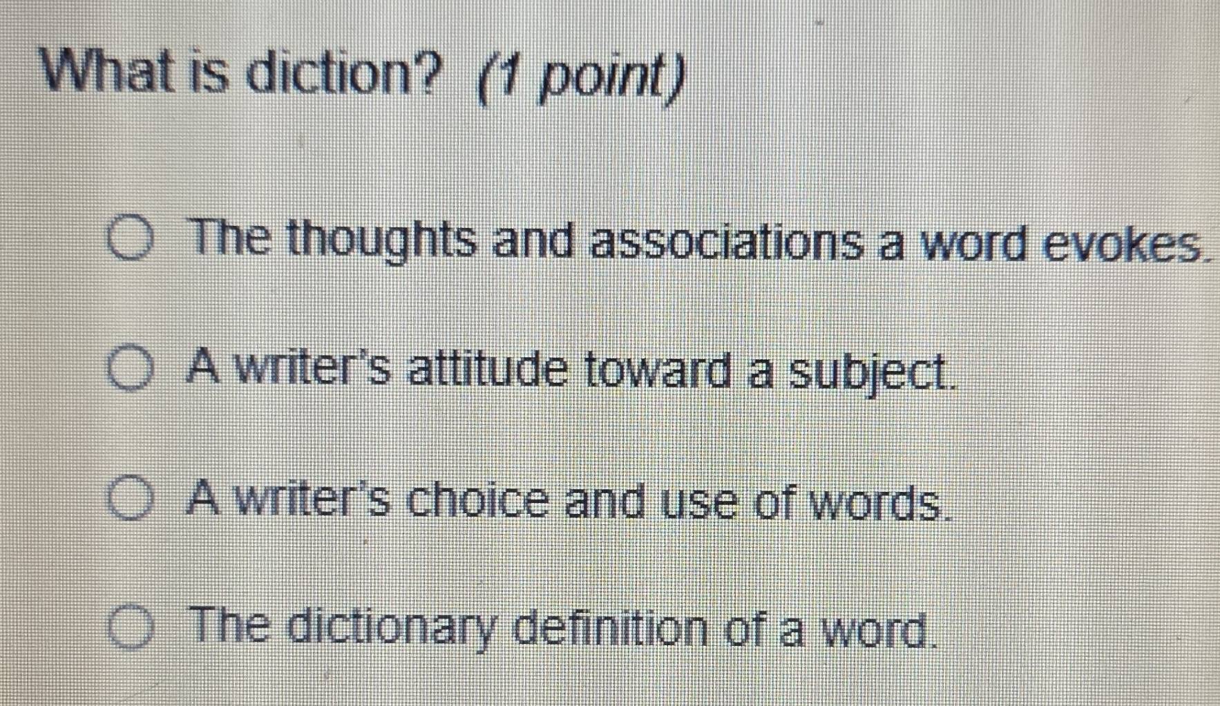 Solved: What is diction? (1 point) The thoughts and associations a word ...