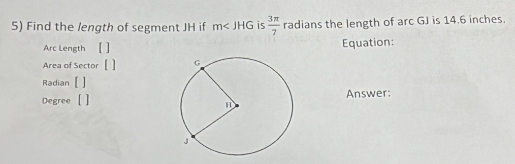 Solved: Find the length of segment JH if m∠ JHG is 3π /7 radians the ...