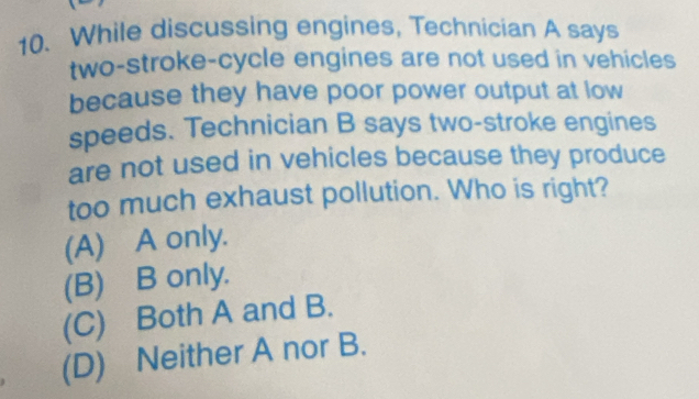 Solved: While discussing engines, Technician A says two-stroke-cycle ...