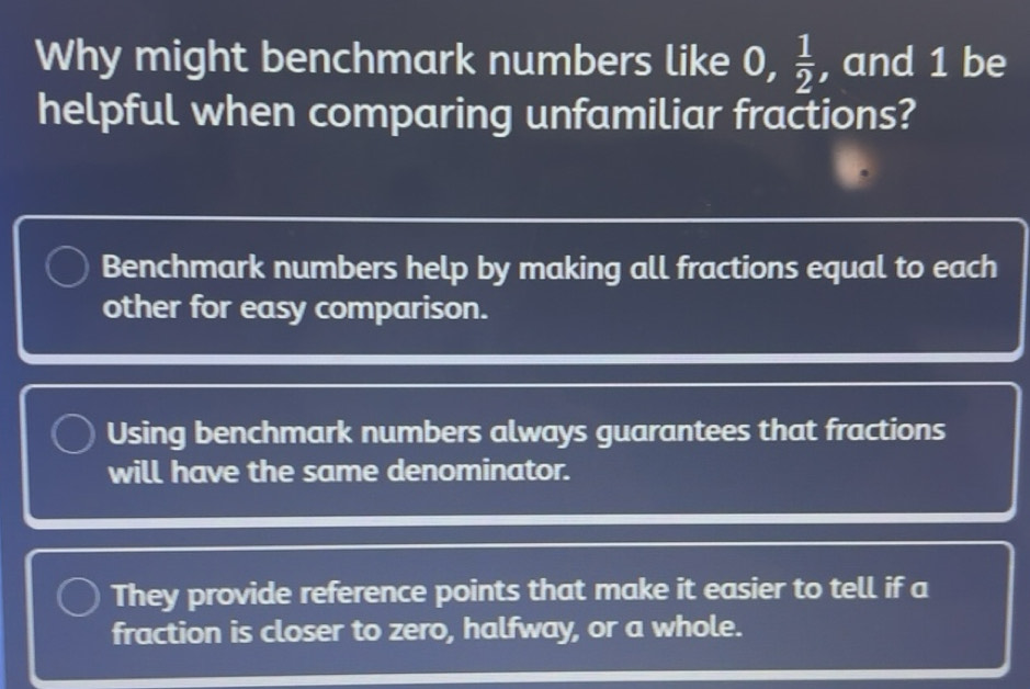 Solved: Why might benchmark numbers like 0, 1/2 , and 1 be helpful when ...