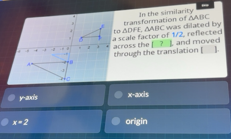 Solved: 9kip In the similarity transformation of ABC DFE, ABC was ...
