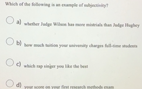 Solved: Which of the following is an example of subjectivity? a ...