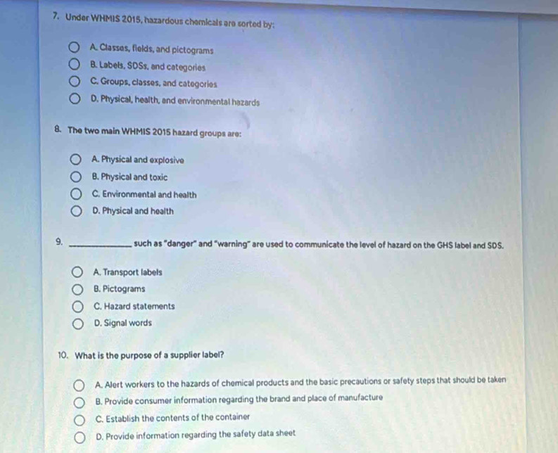 Solved: Under WHMIS 2015, hazardous chemicals are sorted by: A. Classes, fields, and pictograms ...