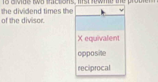 Solved: divide two fractions, first rewnle the probl e m . the dividend ...