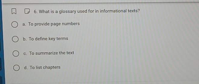 Solved: What is a glossary used for in informational texts? a. To ...