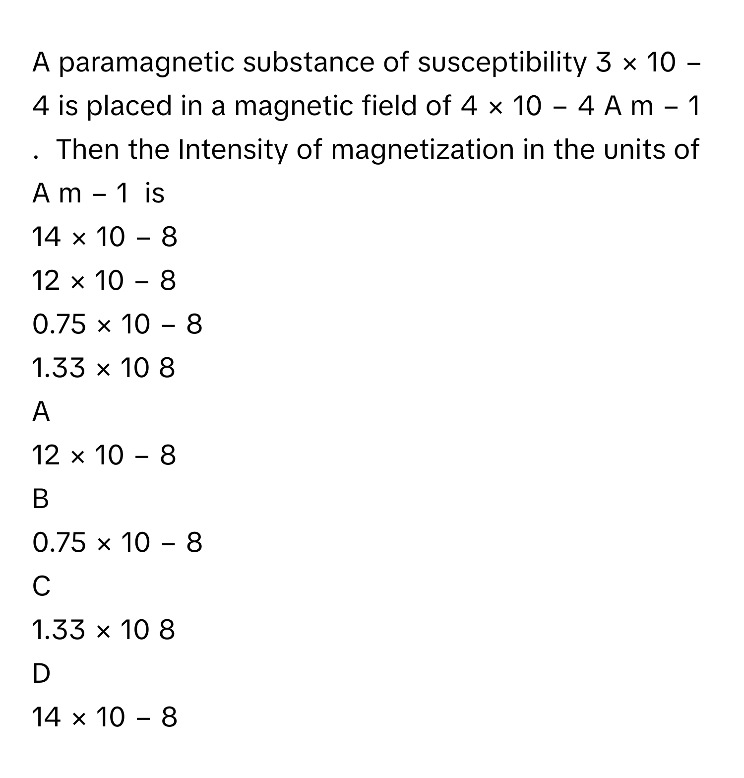 Solved: A paramagnetic substance of susceptibility 3 × 10 − 4 is placed ...